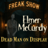 Elmer McCurdy - Dead Man on Display - The Dead History