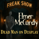 Elmer McCurdy - Dead Man on Display - The Dead History